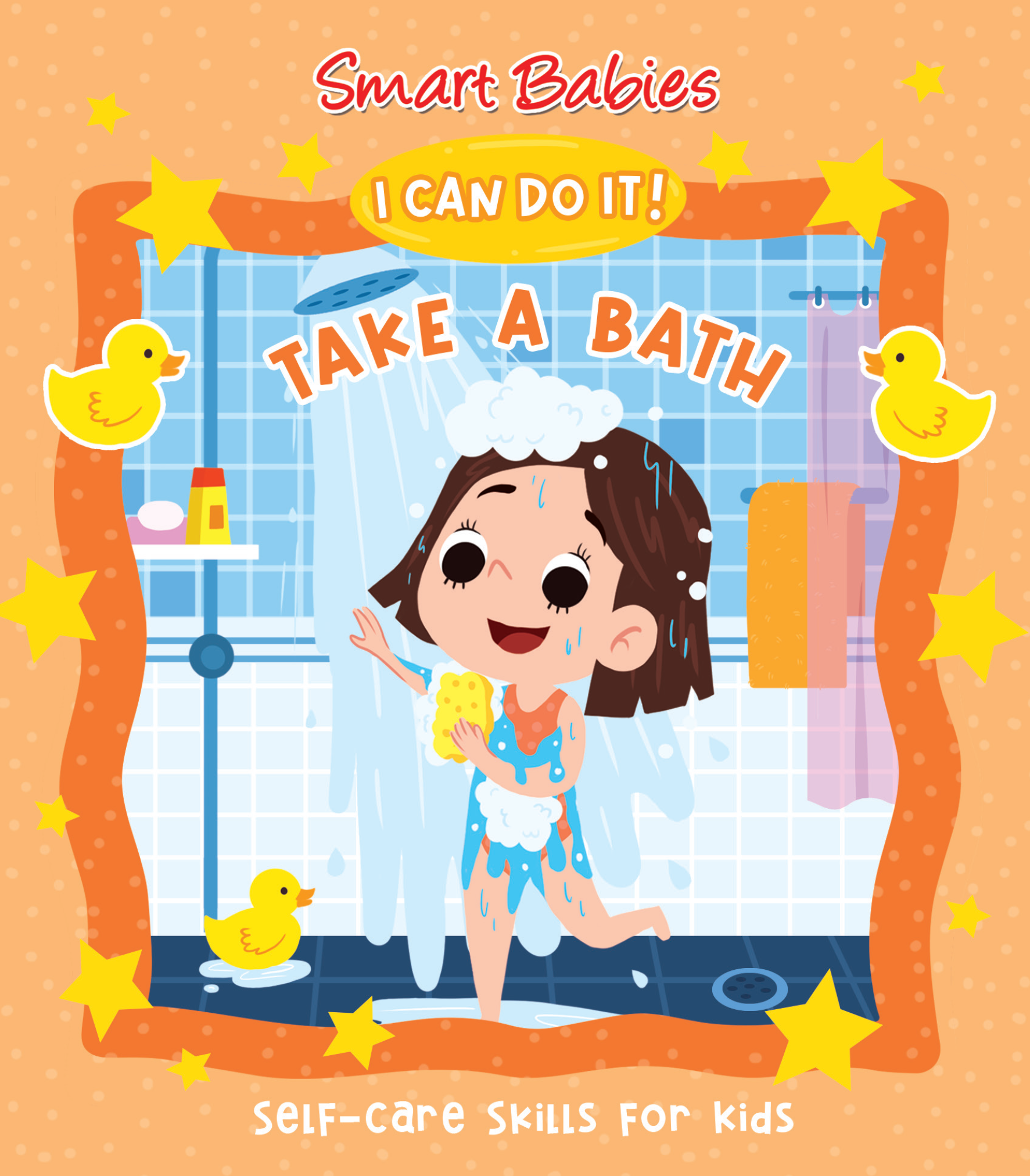 Learning is Fun. SMART BABIES I CAN DO IT-HAVE A BATH